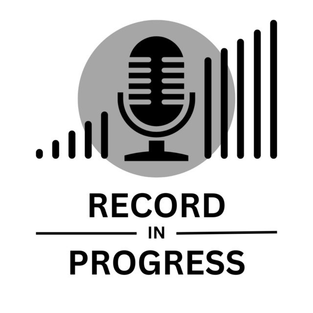 Record in Progress | Podcast on Spotify