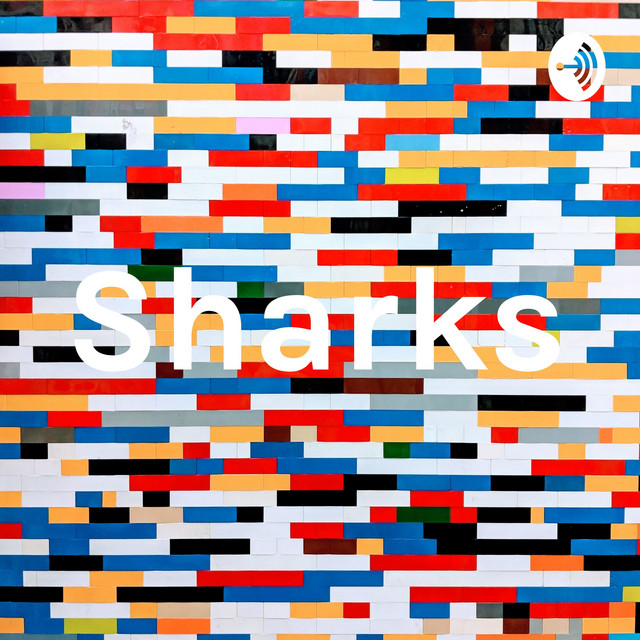Sharks | Podcast on Spotify