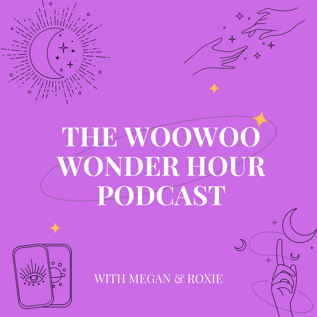 Woo-Woo Wonder Hour Podcast with Megan and Roxie | Podcast on Spotify