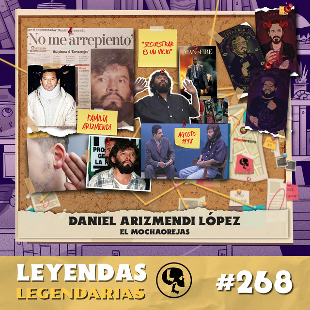 E267: Daniel Arizmendi López: El Mochaorejas (con Sandro Ruiz ...