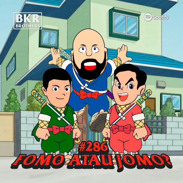 #286 Fomo Atau Jomo? - BKR Brothers | Podcast on Spotify