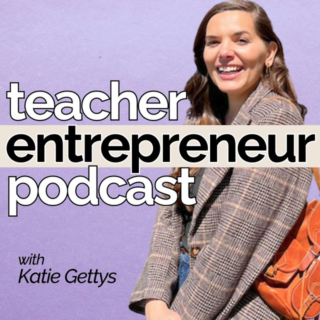 Teacher Entrepreneur Podcast | Podcast on Spotify