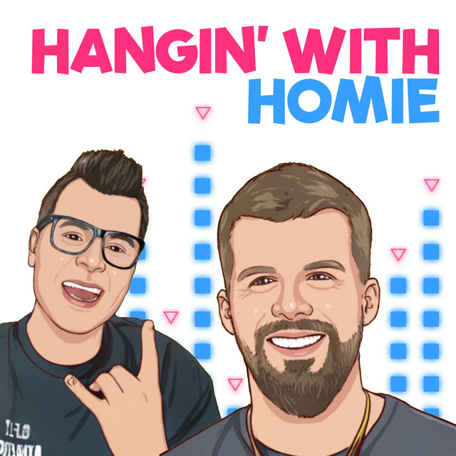 Hangin with Homie | Podcast on Spotify