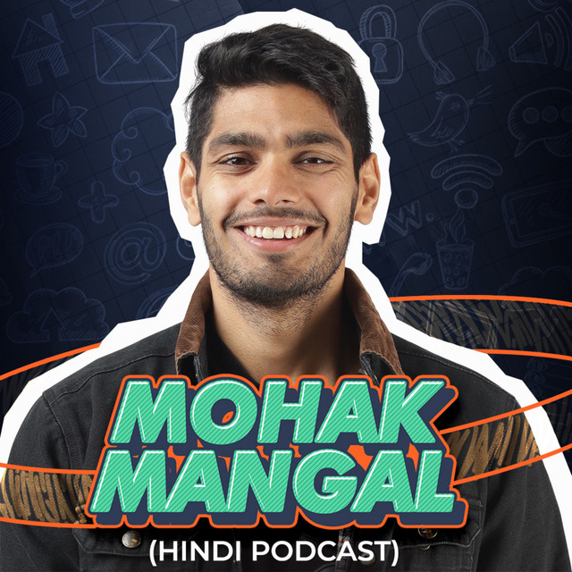 Mohak Mangal | Podcast on Spotify