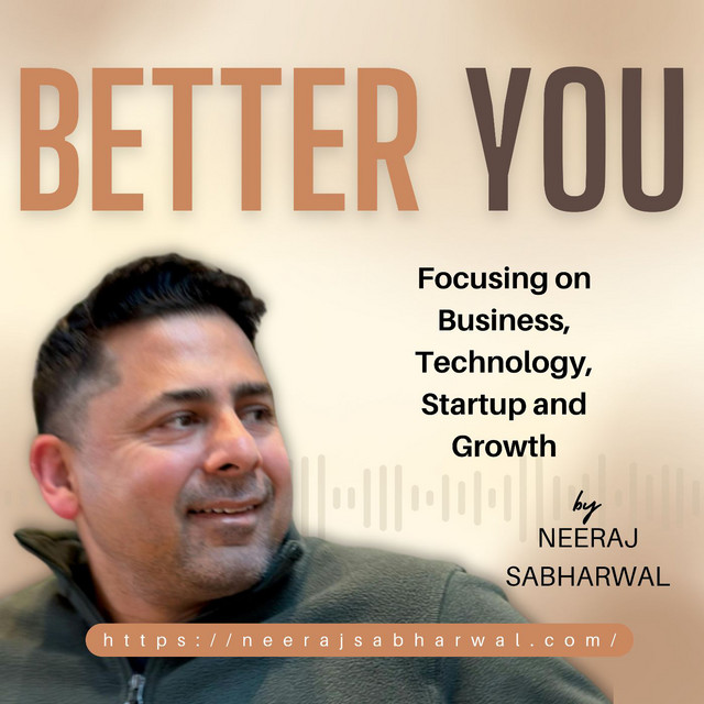 Better You by Neeraj | Podcast on Spotify