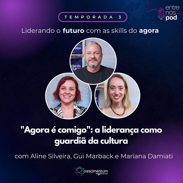 #3 - "Agora é comigo": a liderança como guardiã da cultura - Entre Nós ...