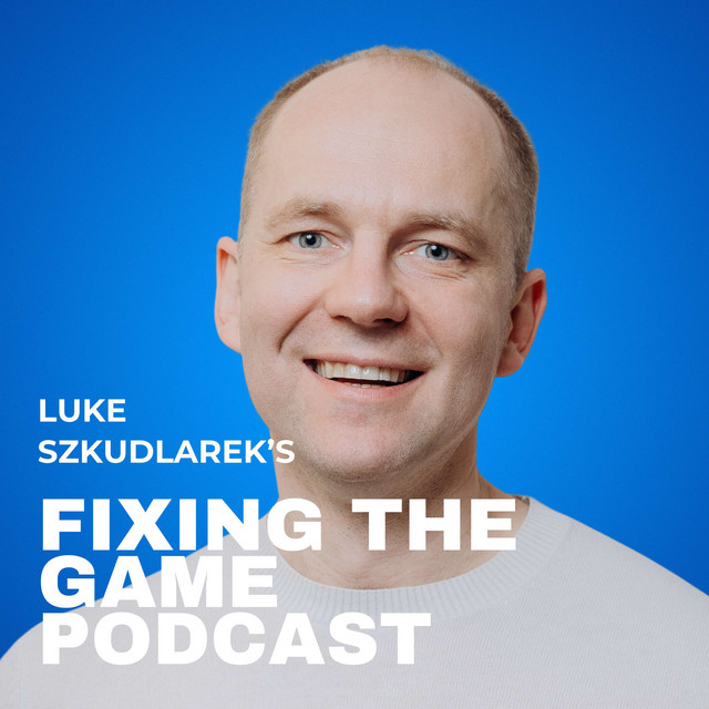 Fixing the Game Podcast by Luke | Podcast on Spotify