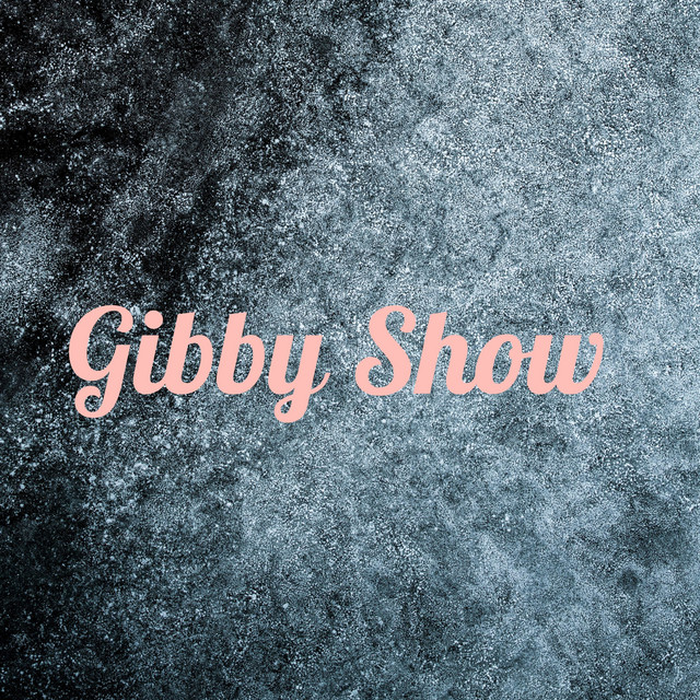 Gibby Show | Podcast on Spotify