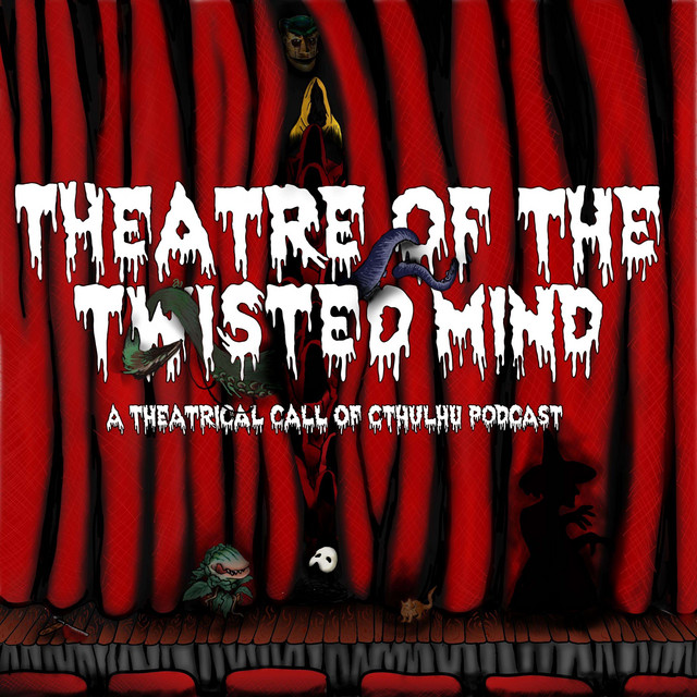 Theatre of the Twisted Mind | Podcast on Spotify