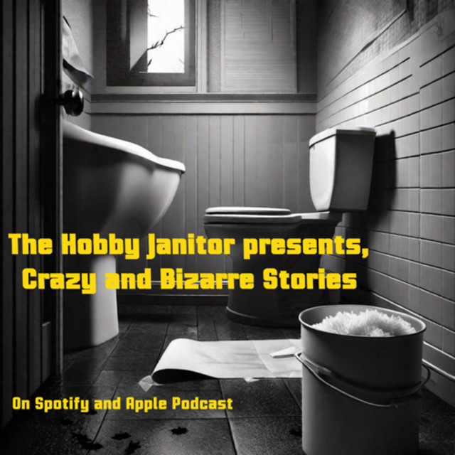 The Hobby Janitor presents, crazy and bizarre stories | Podcast on Spotify