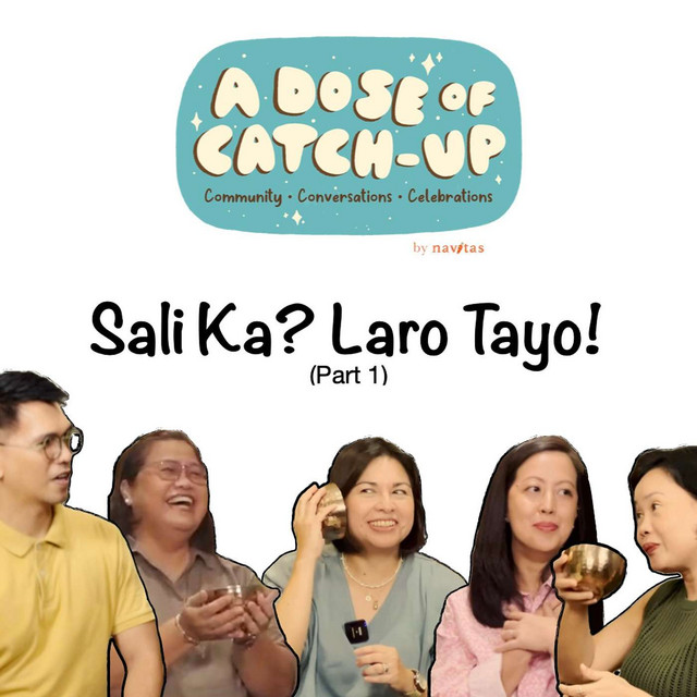 A Dose of Catch-up: Sali Ka? Laro Tayo! (Part 1) - Navitas Haus ...