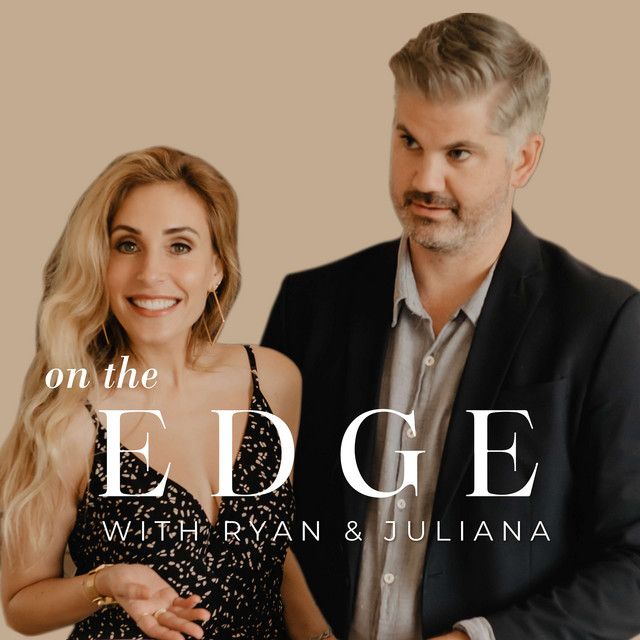 On the EDGE with Ryan & Juliana | Podcast on Spotify