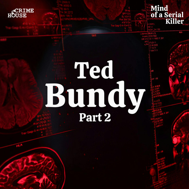 Ted Bundy Pt. 2 - Mind of a Serial Killer | Podcast on Spotify