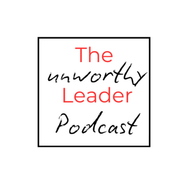 The Unworthy Leader Podcast | Podcast on Spotify
