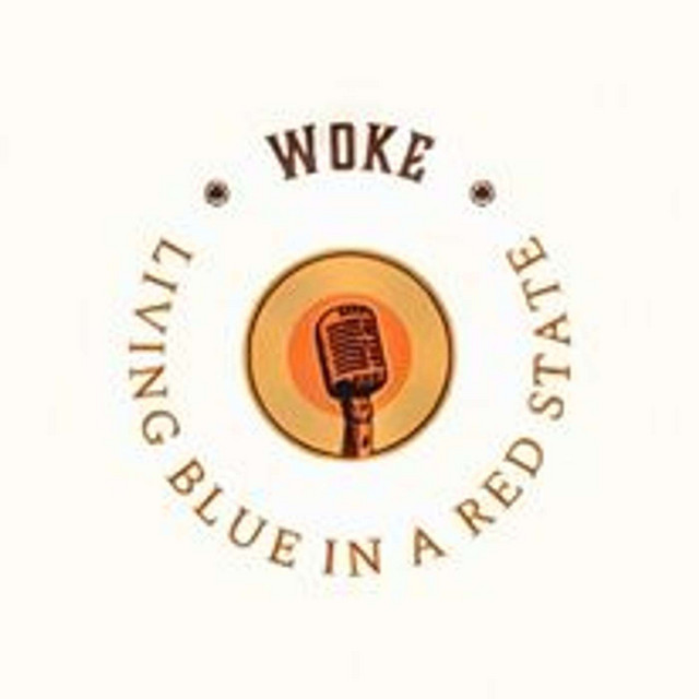The Woke Podcast - Living Blue In A Red State | Podcast on Spotify