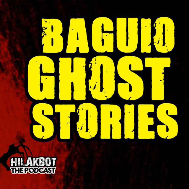BAGUIO GHOST STORIES 1 - HILAKBOT PINOY HORROR STORIES | The Podcast ...