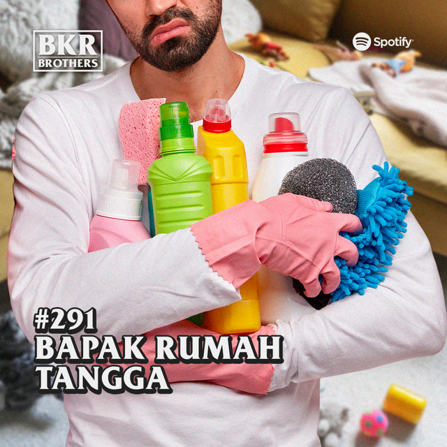 #291 Bapak Rumah Tangga. - BKR Brothers | Podcast on Spotify