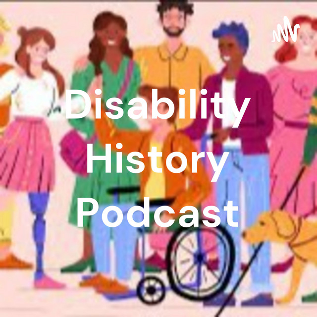 Disability History Podcast | Podcast on Spotify