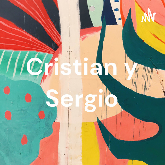 Cristian y Sergio | Podcast on Spotify