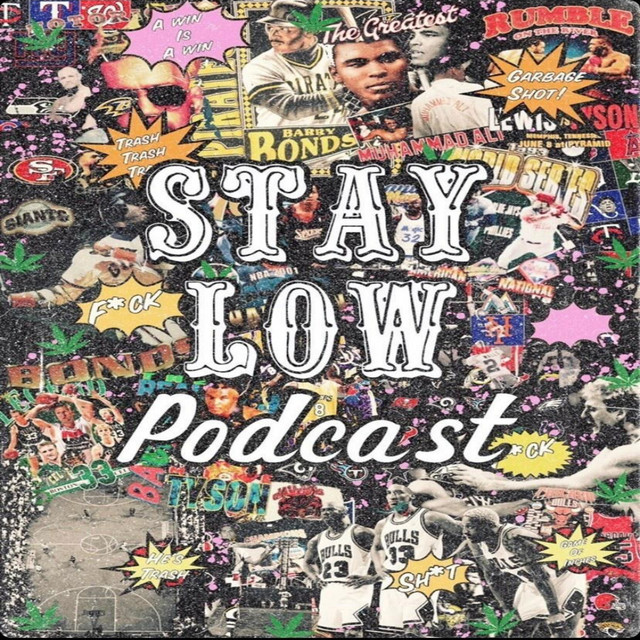 Stay Low Podcast | Podcast on Spotify