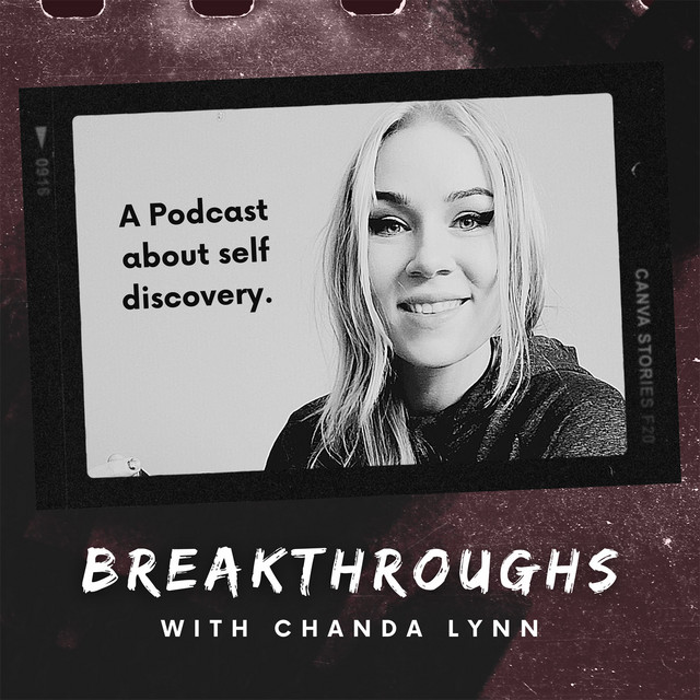 Breakthroughs with Chanda Lynn | Podcast on Spotify
