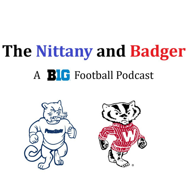 The Nittany and Badger: A Big Ten Football Podcast | Podcast on Spotify