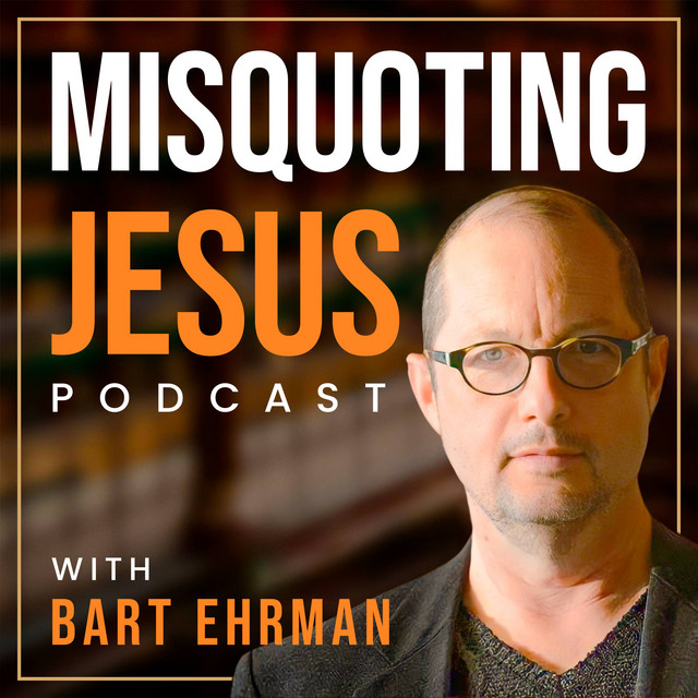 John the Maverick Gospel - Misquoting Jesus with Bart Ehrman | Podcast ...