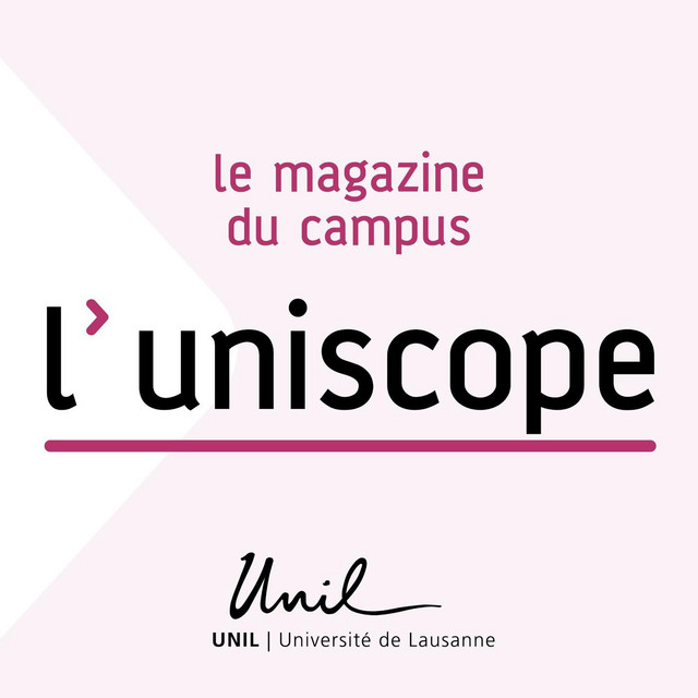L'uniscope - Le magazine du campus de l'UNIL | Podcast on Spotify