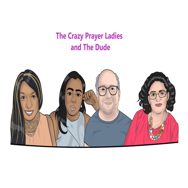 The Crazy Prayer Ladies Podcast | Podcast on Spotify