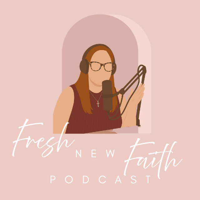 Fresh New Faith Podcast | Podcast on Spotify