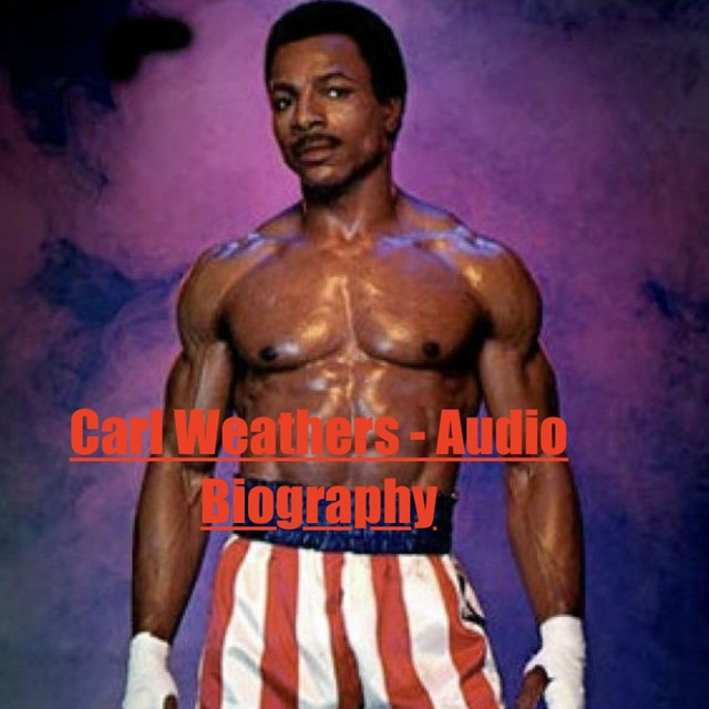 Carl Weathers - Audio Biography | Podcast on Spotify