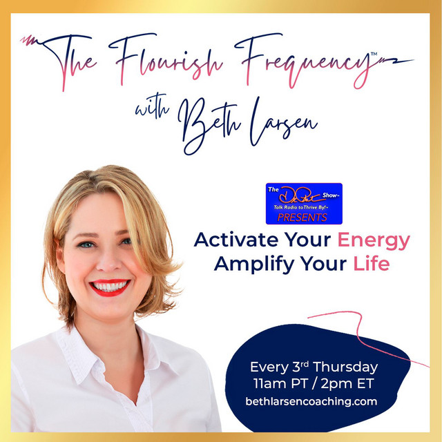 The Flourish Frequency with Beth Larsen: Activate Your Energy, Amplify ...