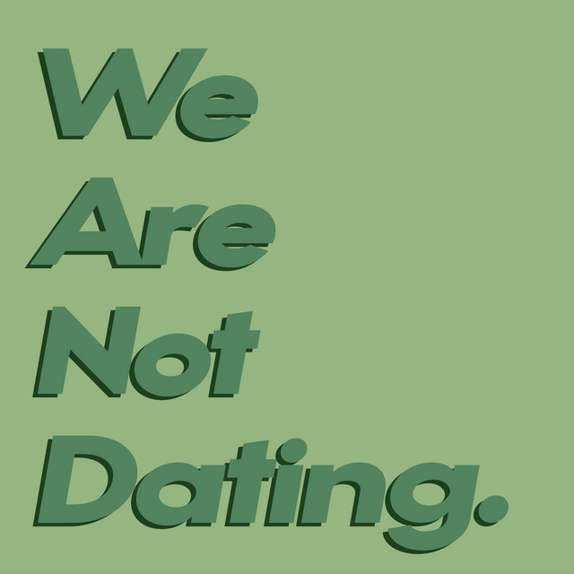 We Are Not Dating | Podcast on Spotify