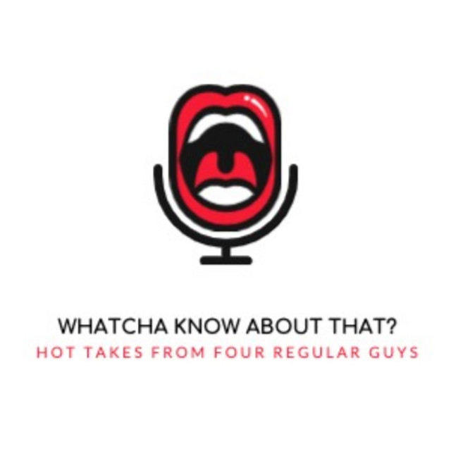 Whatcha Know About That? | Podcast on Spotify