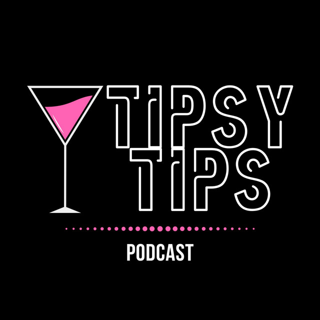 Tipsy Tips | Podcast on Spotify