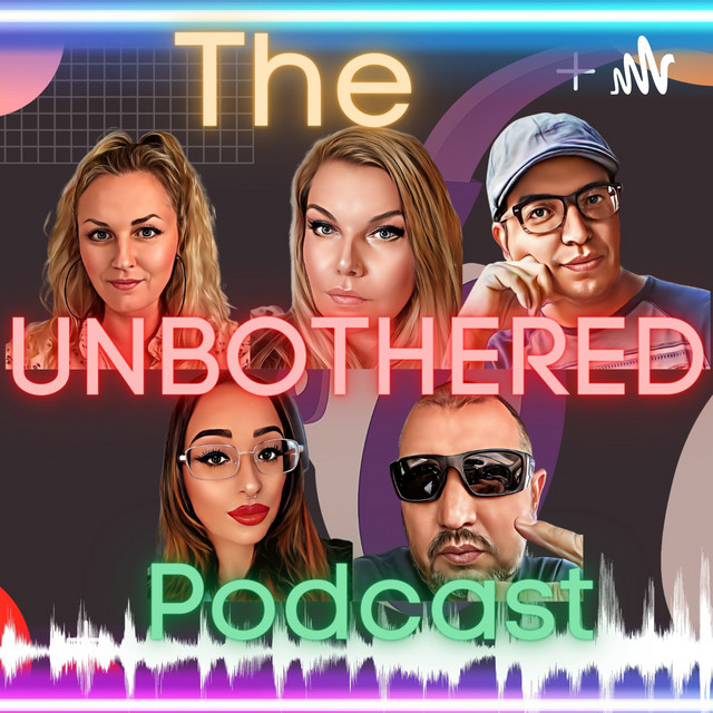 The Unbothered Podcast | Podcast on Spotify