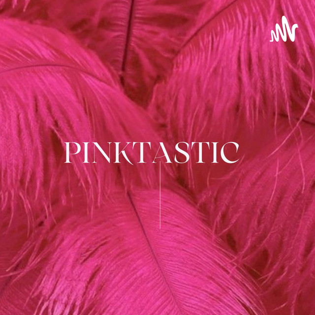 Pinktastic | Podcast on Spotify