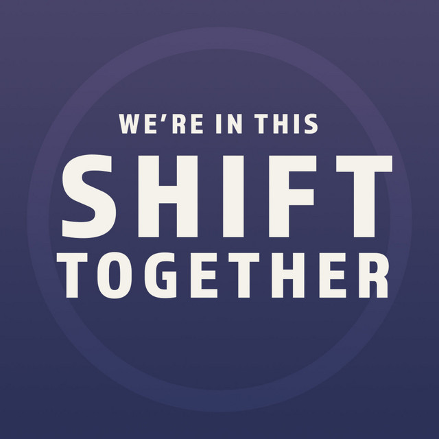 We're In This Shift Together | Podcast on Spotify