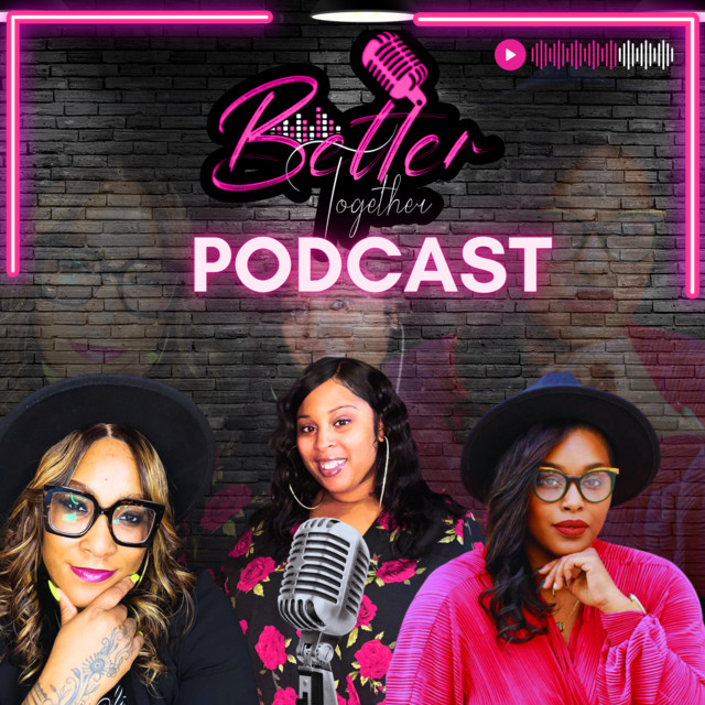 Better Together Podcast | Podcast on Spotify