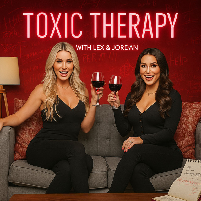 Toxic Therapy with Lex and Jordan | Podcast on Spotify