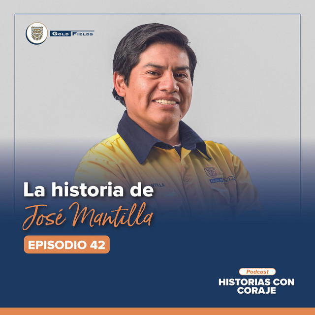 Ep. #42 Historia con Coraje de José Mantilla - Historias con Coraje ...