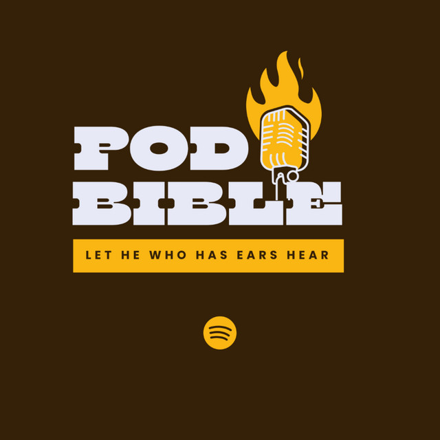 PodBible: Let He Who Has Ears Hear | Podcast on Spotify