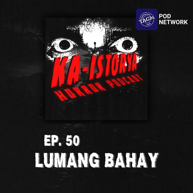 Episode 50: LUMANG BAHAY - Ka-Istorya: Horror Podcast | Podcast on Spotify