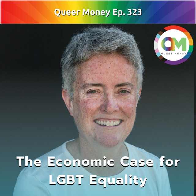 The Economic Case for LGBT Equality - Queer Money Ep. 323 - Queer Money ...