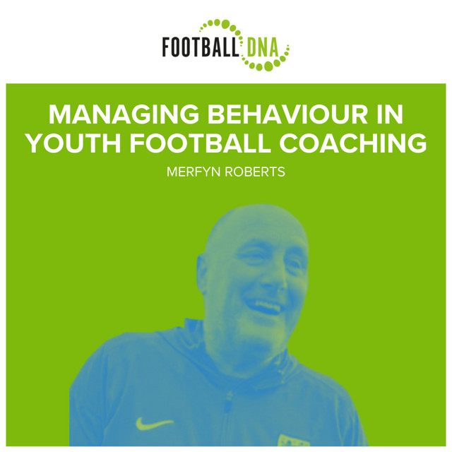 Football Coaching: Managing Behaviour In Youth Football Coaching ...