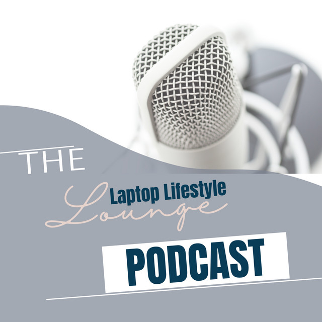 The Laptop Lifestyle Lounge | Podcast on Spotify