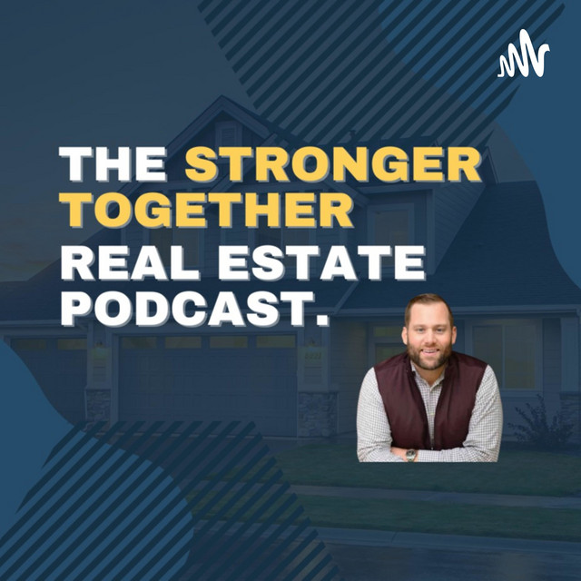 The Stronger Together Real Estate Podcast | Podcast on Spotify