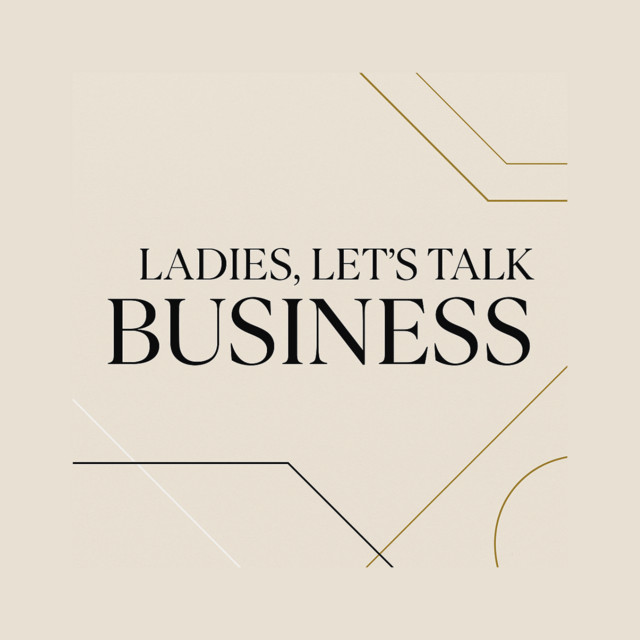 The Ladies Lets Talk Business Podcast | Podcast on Spotify