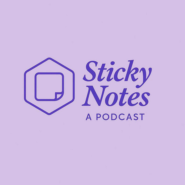 Sticky Notes | Podcast on Spotify