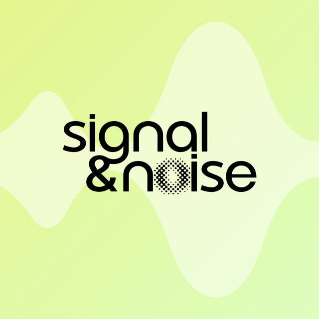 Signal & Noise | Podcast on Spotify
